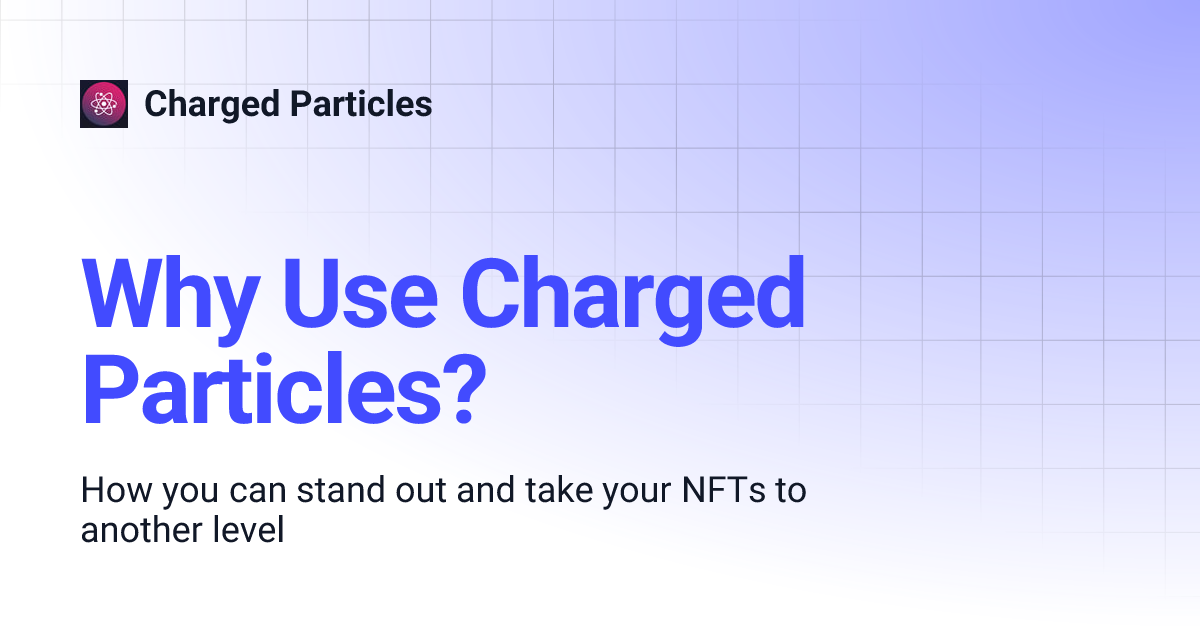 Why Use Charged Particles? | Charged Particles