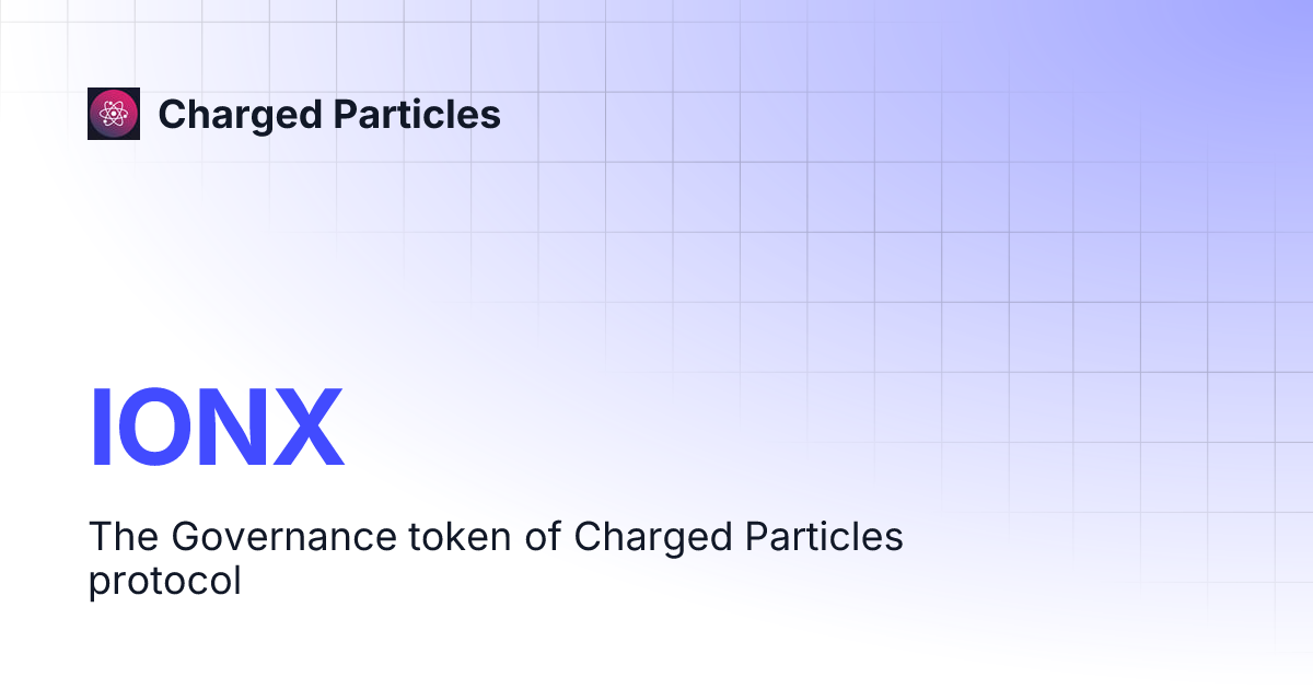 IONX | Charged Particles
